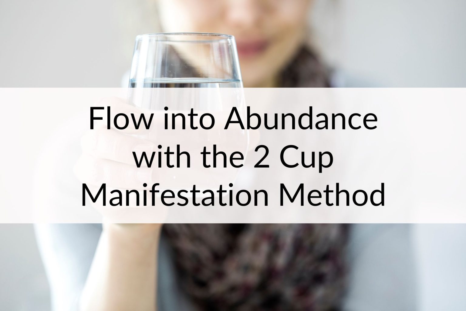 The 2 Cup Manifestation Method Step-by-Step | Manifest a Perfect Life