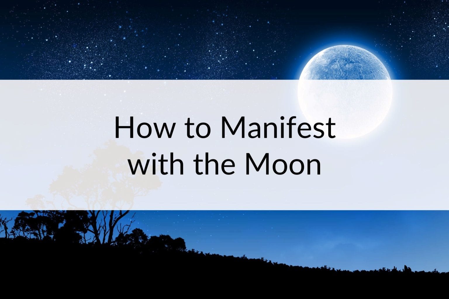 How to Manifest with the Moon | Manifest a Perfect Life