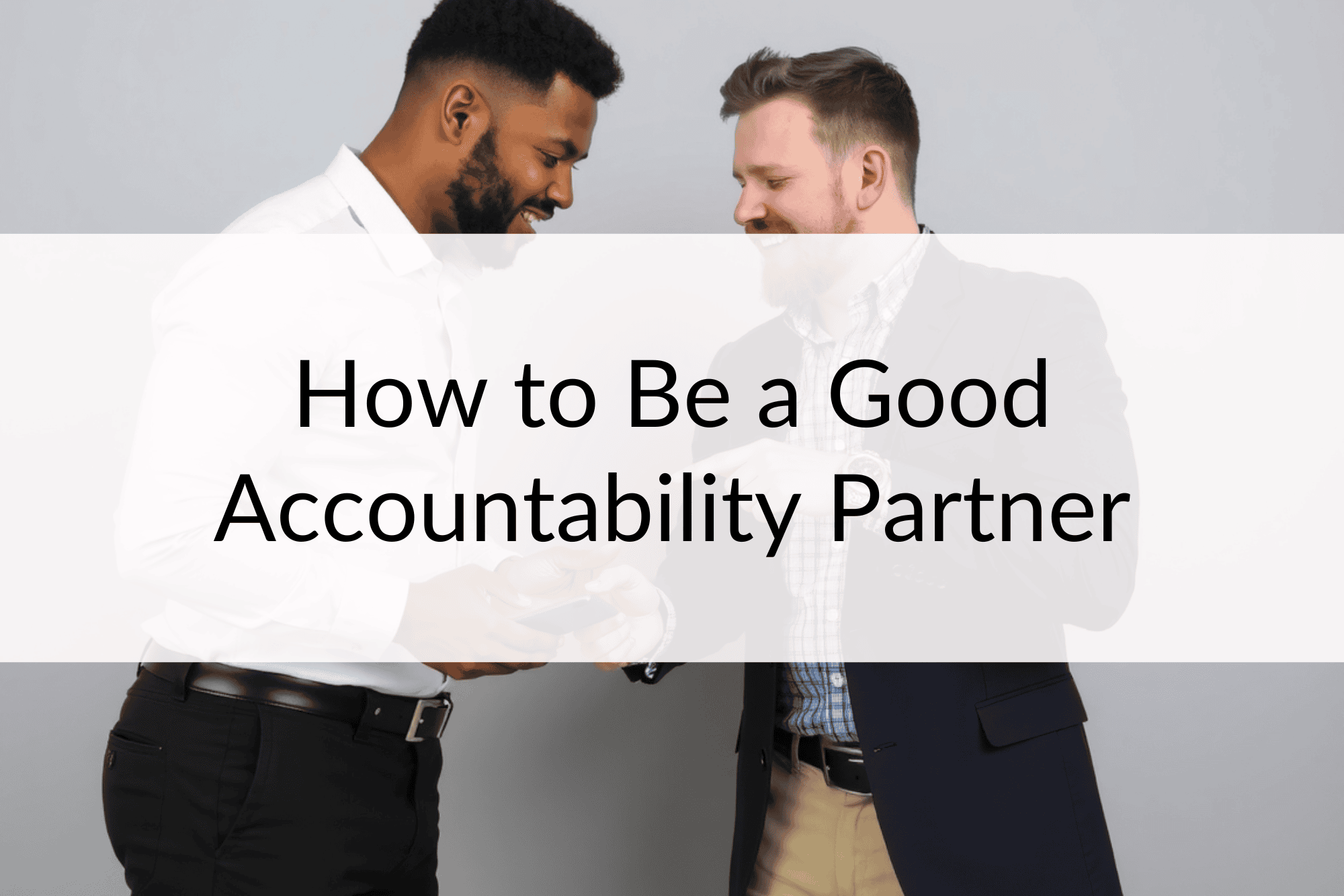 How to Be a Good Accountability Partner | Manifest a Perfect Life